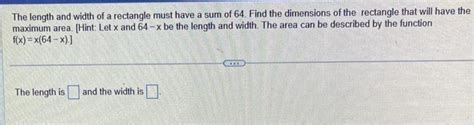 Solved The Length And Width Of A Rectangle Must Have A Sum Chegg