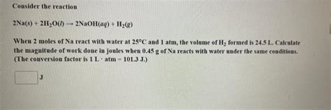 Solved Consider The Reaction 2na S 2h2o L →2naoh Aq H2 G