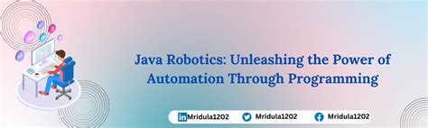 Java Robotics Unlеashing Thе Powеr Of Automation Through Programming