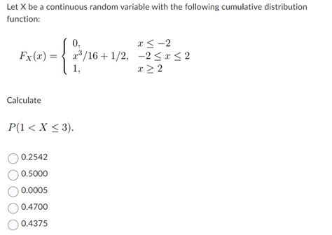 Solved Let X Be A Continuous Random Variable With The