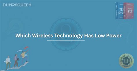 Which Wireless Technology Has Low Power