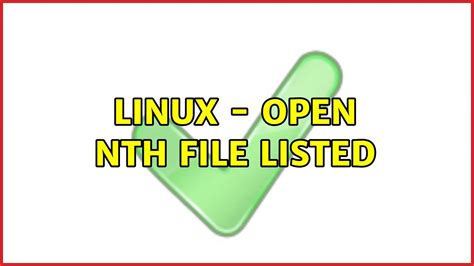 Linux Open Nth File Listed 3 Solutions Youtube
