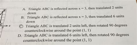 A Triangle Abc Is Reflected Across X 3 Then Translated 2 Units Down B Triangle Abc Is [math]