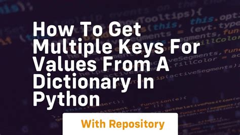 How To Get Multiple Keys For Values From A Dictionary In Python Youtube