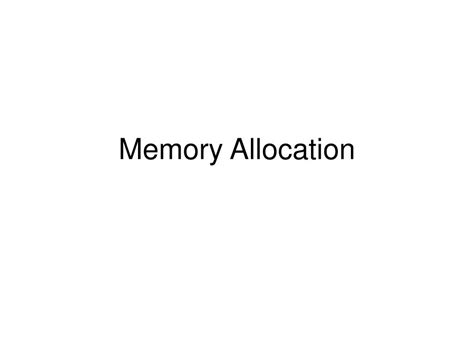 Ppt Memory Allocation Powerpoint Presentation Free Download Id1204814