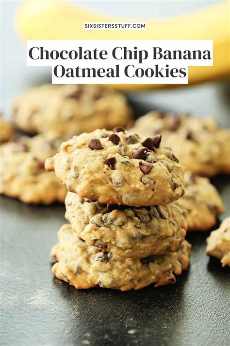 Chocolate Chip Banana Oatmeal Cookies Recipe Six Sisters Stuff
