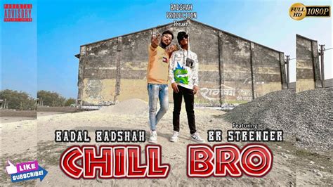 Chill Bro Official Music Video Badal Badshah Ft Br Strenger 2023