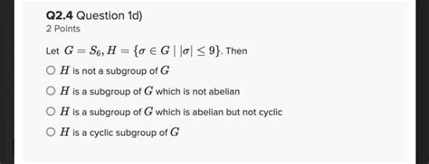 Solved Q24 Question 1d 2 Points Let Gs6h σ∈g∣∣σ∣≤9