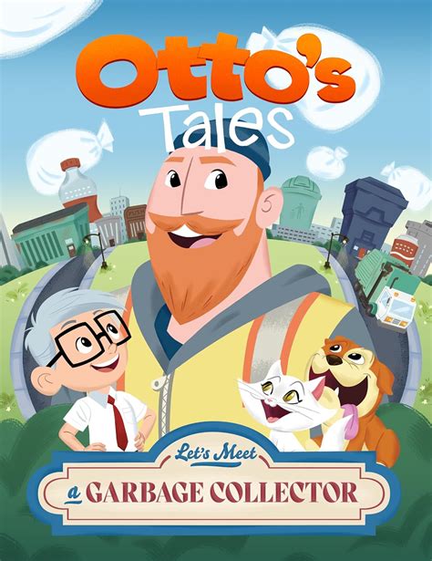 Ottos Tales Lets Meet A Garbage Collector Kindle Edition By