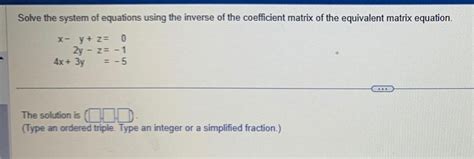 [answered] solve the system of equations using the inverse of the kunduz