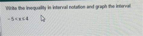 Solved Write The Inequality In Interval Notation And Graph