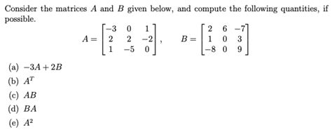 Solved Consider The Matrices A And B Given Below And Chegg Com