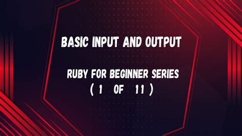 Basic Input And Output Ruby For Beginner 1 Of 11 By Widjajayd