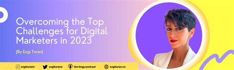 Overcoming The Top Challenges For Digital Marketers In 2023