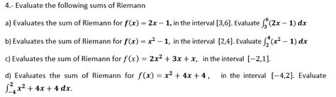 Solved Evaluate The Following Sums Of Riemann A Evaluates
