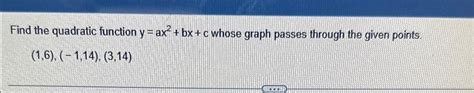 solved find the quadratic function y ax2 bx c ﻿whose graph