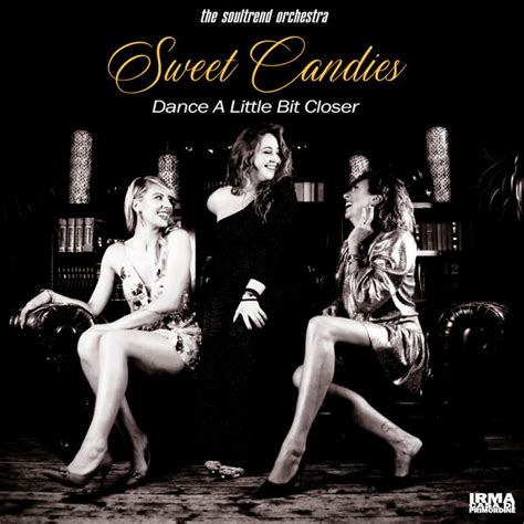 Sweet Candies, Papik, The Soultrend Orchestra - Dance A Little Bit ...