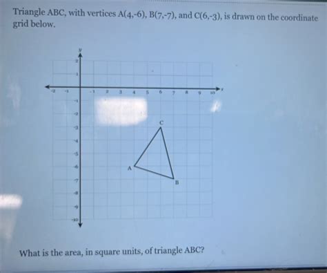 triangle abc with vertices a 4 6 b 7 7 and c 6 3 is drawn