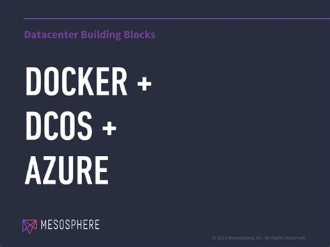 Easy Docker Deployments With Mesosphere Dcos On Azure Ppt