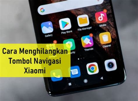 Cara Menghilangkan Tombol Navigasi Xiaomi Miui Dan Rancah Post
