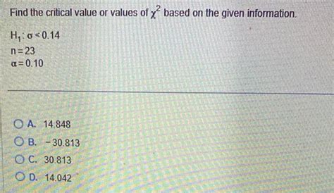 Solved Find the critical value or values of χ based on the Chegg