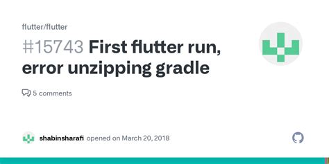 First Flutter Run Error Unzipping Gradle Issue Flutter Flutter GitHub