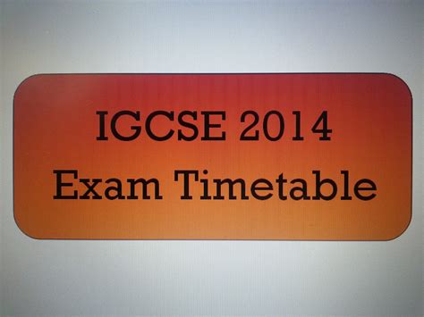 Igcse Exam Timetable Mayjune 2014 Mr Sai Muns Blog