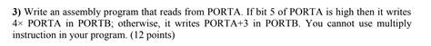solved 3 write an assembly program that reads from porta