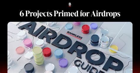 6 Projects Primed For Airdrops