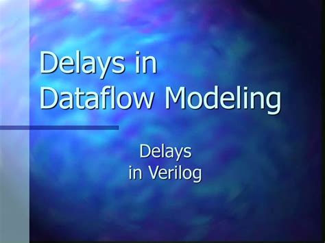Delays In Verilog Programmable Logic Design 40 493 Fall Ppt Download