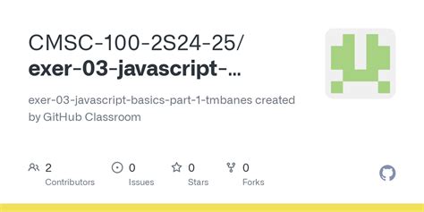 Github Cmsc 100 2s24 25exer 03 Javascript Basics Part 1 Tmbanes Exer 03 Javascript Basics
