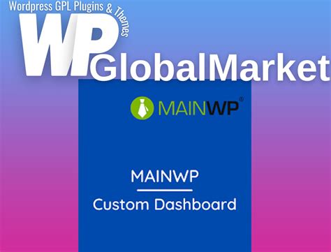 Mainwp Custom Dashboard Extension Wordpress Gpl Plugin And Theme Market