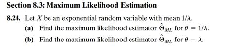 Solved Section 8 3 Maximum Likelihood Estimation 8 24 Let