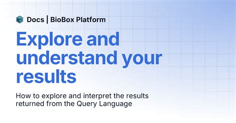 explore and understand your results docs biobox platform
