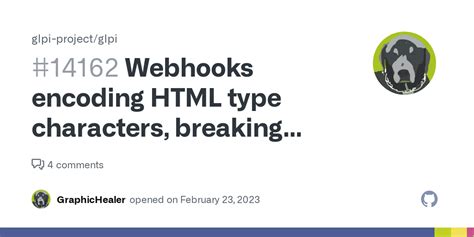 webhooks encoding html type characters breaking connectors · issue