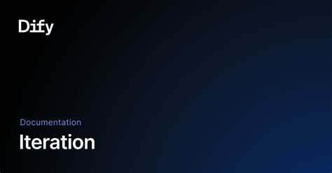 iteration dify docs
