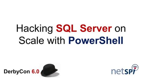 derbycon2016 hacking sql server on scale with powershell ppt