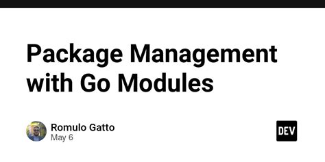 package management with go modules dev community
