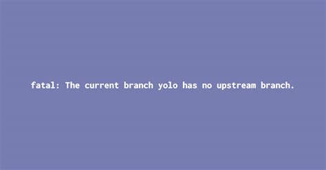 auto setup remote branch and never again see an error about the missing