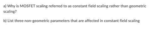 Solved A Why Is Mosfet Scaling Referred To As Constant