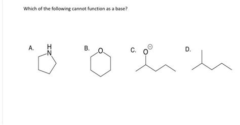 Solved Which Of The Following Cannot Function As A Base A Chegg