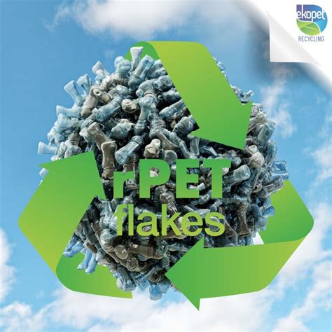 Europes Plastic Recycling Goals The Role Of Rpet Flakes İlkay Günebakan