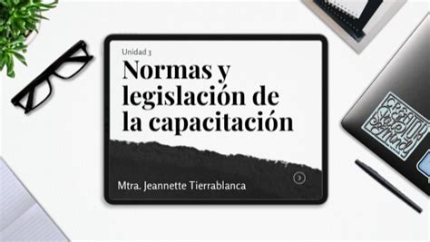 Copia Unidad 3 Normas Y Legislación De La Capacitación