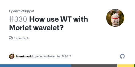 How Use Wt With Morlet Wavelet · Issue 330 · Pywaveletspywt · Github
