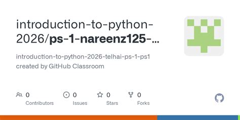 Github Introduction To Python 2026ps 1 Nareenz125 Creator Introduction To Python 2026 Telhai