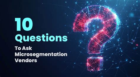 10 Questions To Ask Microsegmentation Vendors 12port