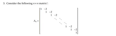 Solved Consider The Following Nxn Matrix Chegg