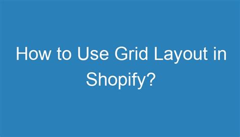 How To Use Grid Layout In Shopify