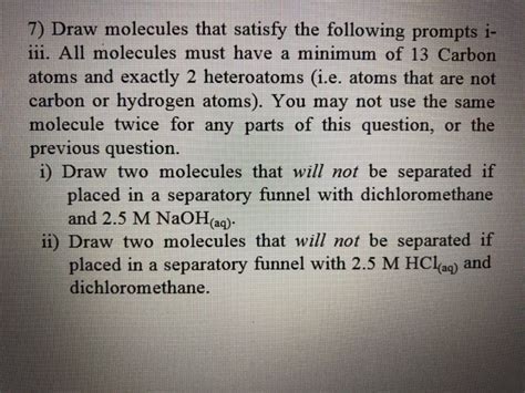 Solved Draw Molecules That Satisfy The Following Prompts Chegg