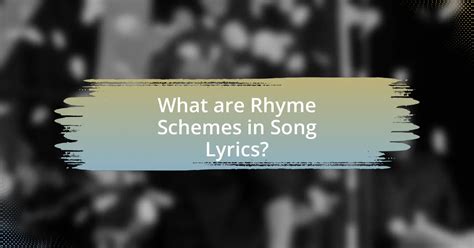 Exploring Different Rhyme Schemes In Song Lyrics